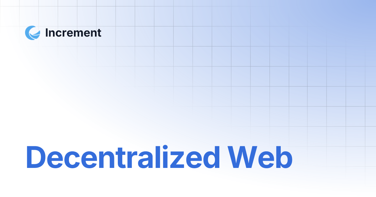 Decentralized Web | Increment