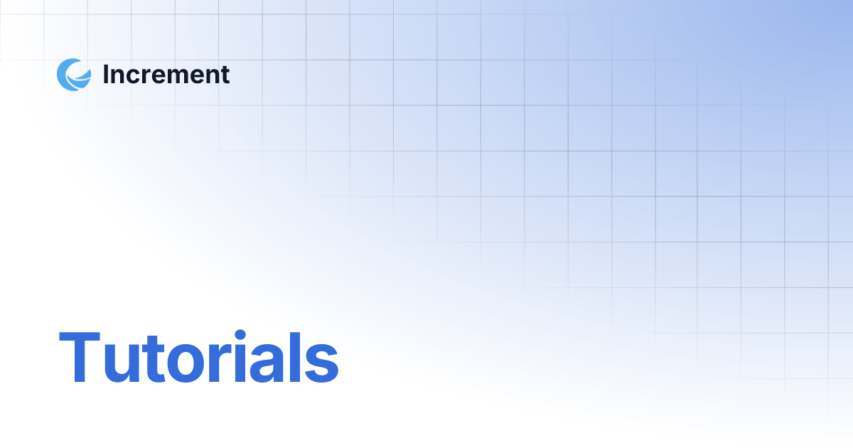 Tutorials | Increment